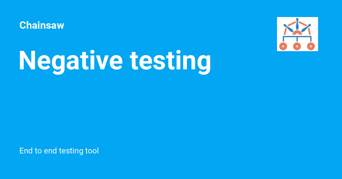 Negative testing - Chainsaw