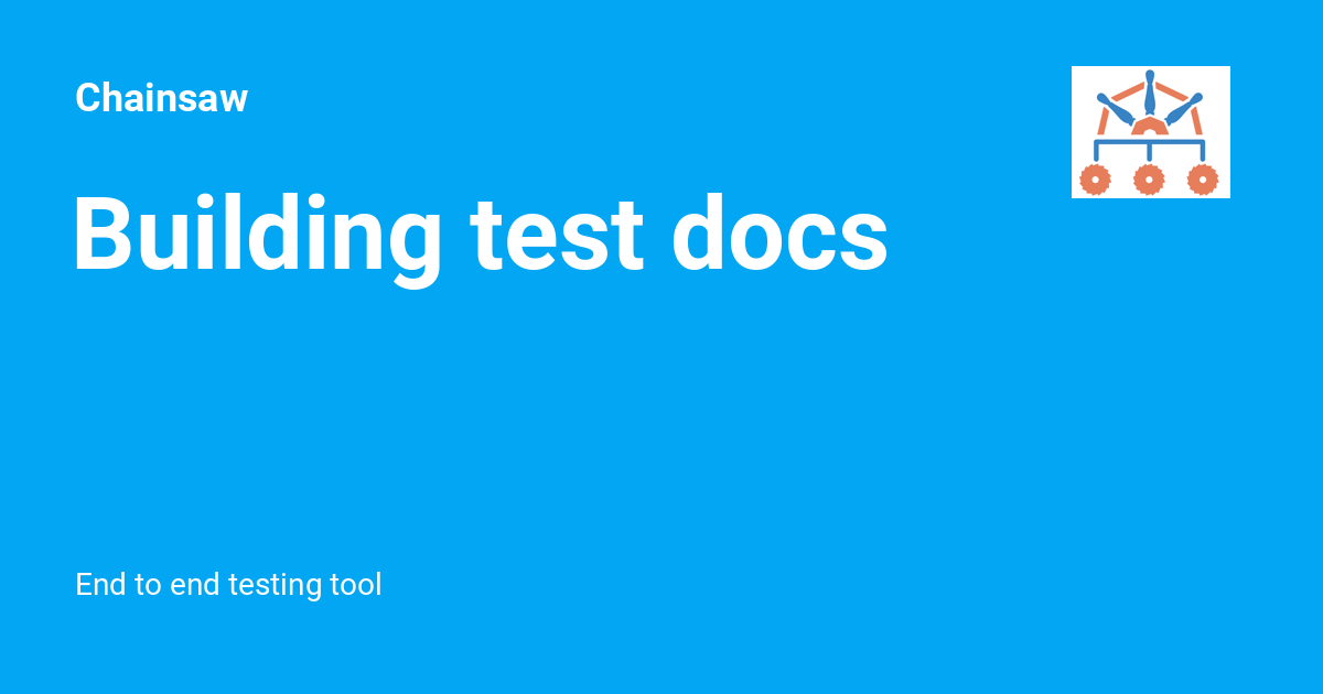 Building test docs - Chainsaw