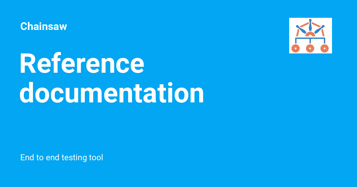 Reference documentation - Chainsaw