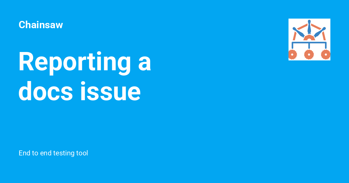 Reporting a docs issue - Chainsaw