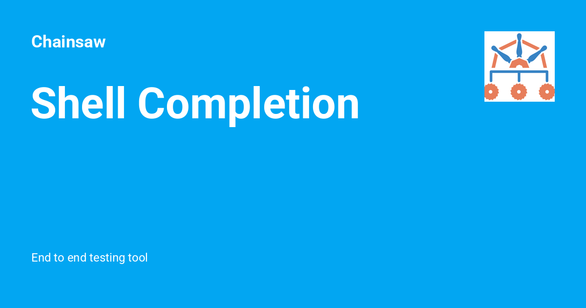 Shell Completion - Chainsaw