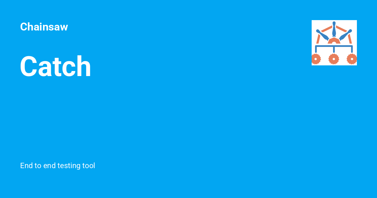 Catch - Chainsaw