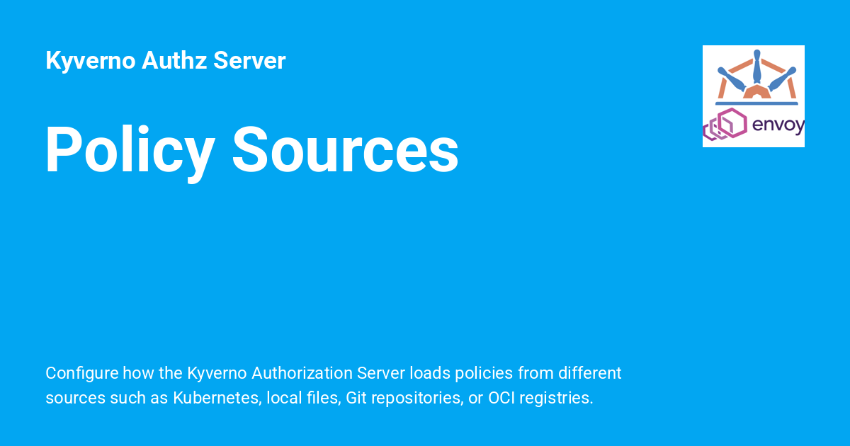 Policy Sources - Kyverno Authz Server