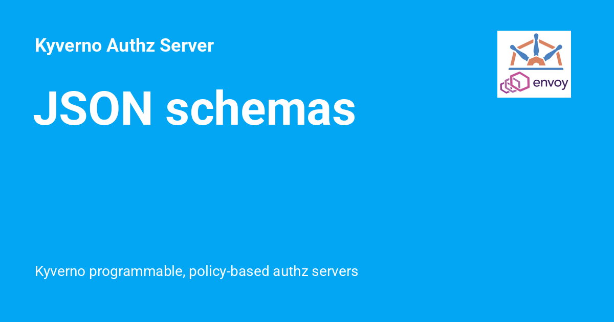 JSON schemas - Kyverno Authz Server