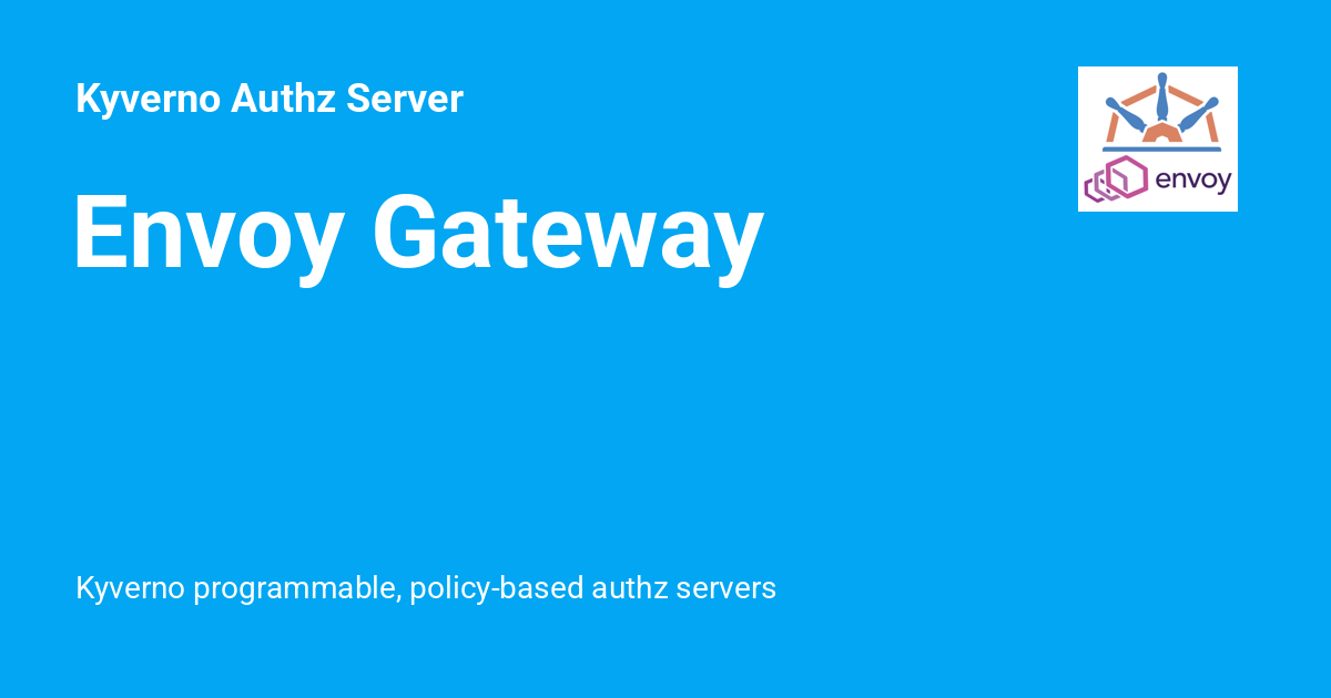 Envoy Gateway - Kyverno Envoy Plugin